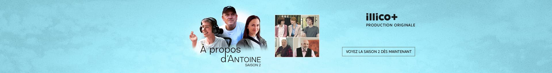 À propos d'Antoine | TVA+ | Voir les vidéos en rattrapage | TVA+